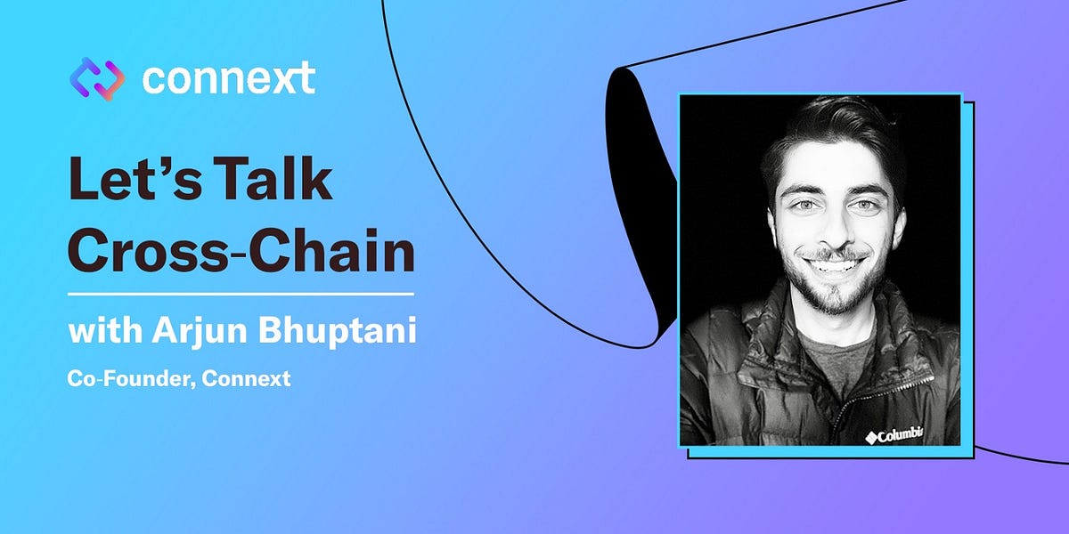 让我们谈谈跨链. 与 Connext 联合创始人 Arjun Bhuptani 暢談 | by Connext | 中文社区 | Medium