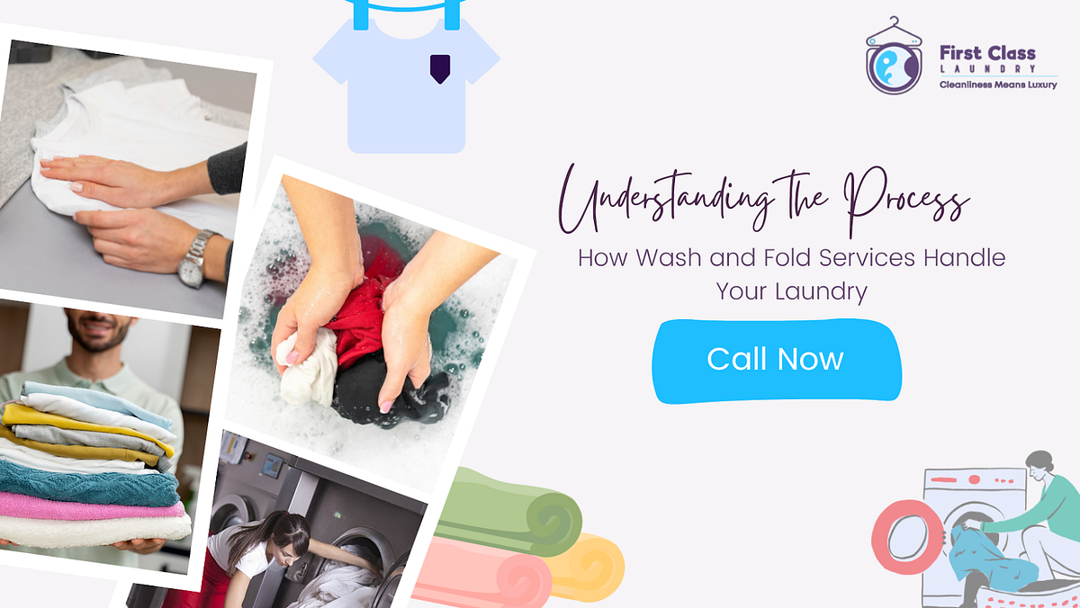 Understanding the Process: How Wash and Fold Services Handle Your ...