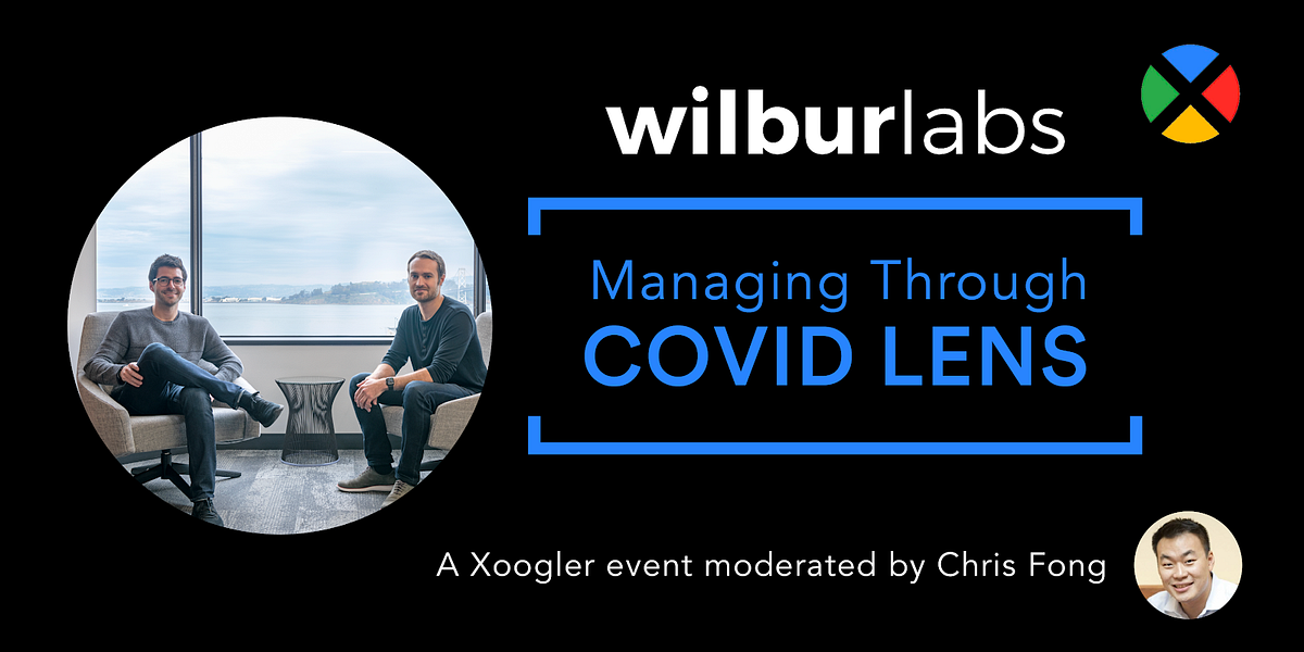 Managing Through the COVID Lens with David Kolodny and Phil Santoro of Wilbur Labs | by James ...