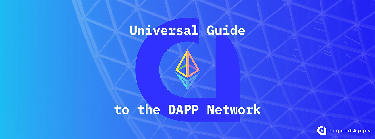 DAPP 네트워크 가이드. 이더리움의 범용 세컨드 레이어 솔루션 핸드북 | by CREAM ER | 리퀴댑스(Liquidapps ...