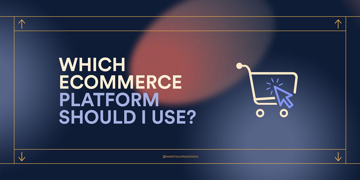Which Ecommerce Platform Should I Use | by sadike | Jun, 2024 | Medium