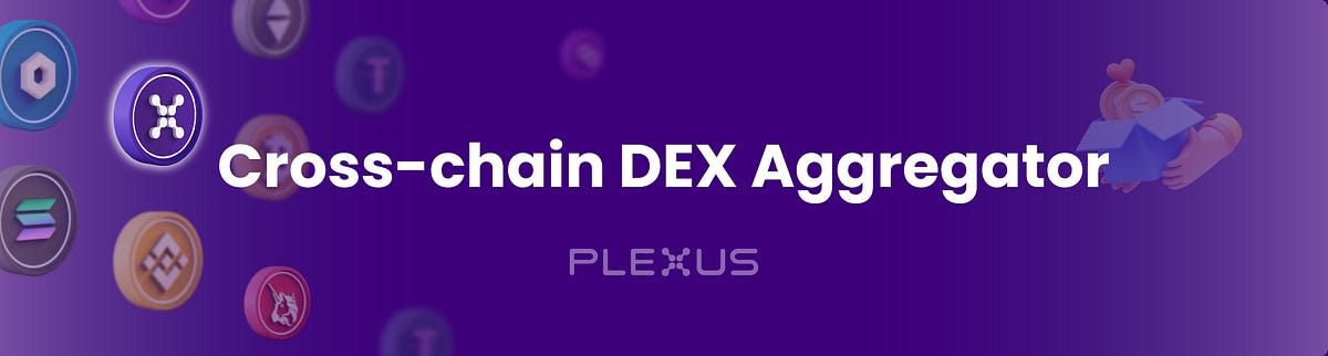 What is PLEXUS?. PLEXUS is a Cross-chain DEX aggregator… | by Riko April Wibowo | Medium