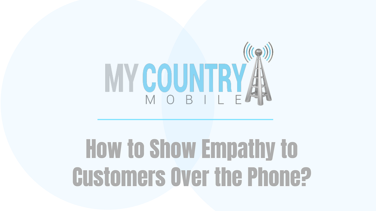 How to Show Empathy to Customers Over the Phone? | by Shehzad Mcm | Medium