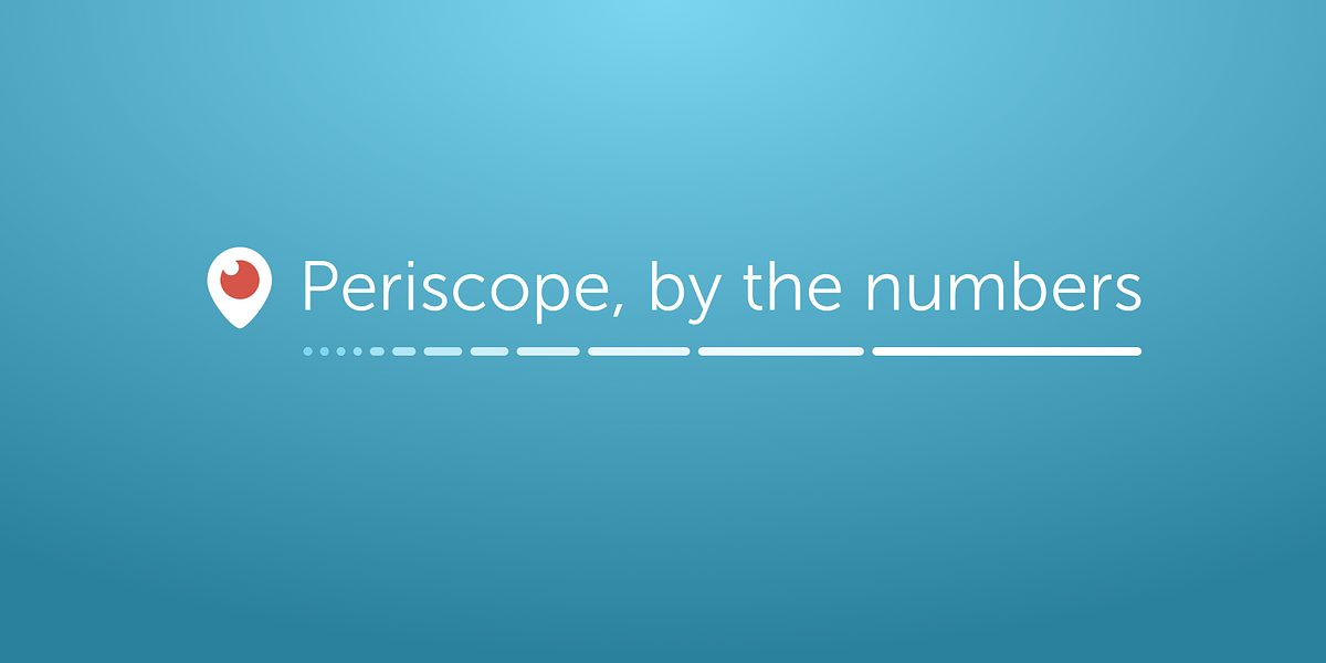 Periscope, by the Numbers. Dear Periscope community and world, | by ...