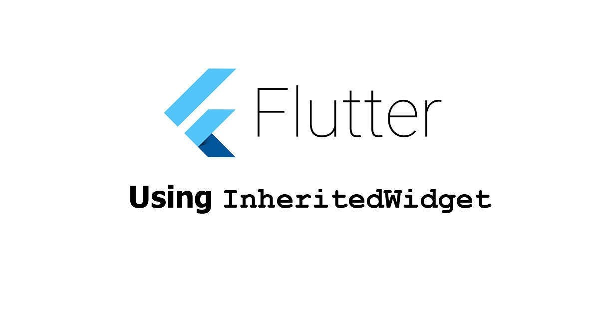 InheritedWidget in Flutter. InheritedWidget is a fundamental widget… | by Suren | Medium