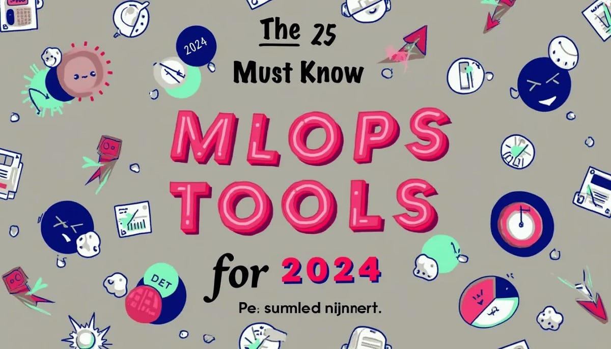 The 25 Must-Know MLOps Tools for 2024 | by DigitalDr3w | Medium