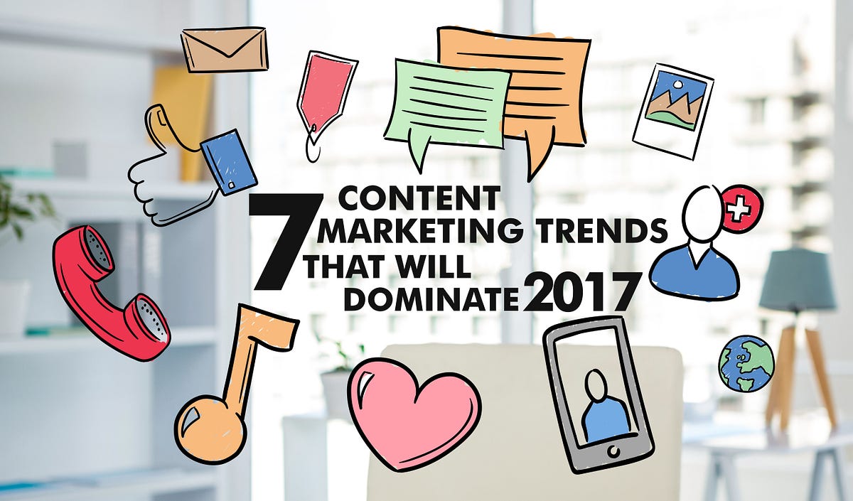 7 Content Marketing Trends that will Dominate 2017 | by Nigel Quadros ...