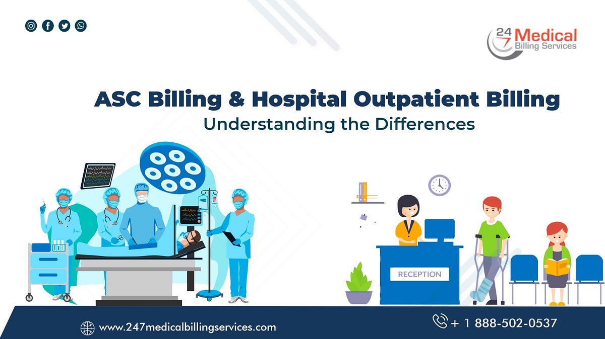 ASC Billing & Hospital Outpatient Billing — Understanding The Differences | by Graciabrown | Medium