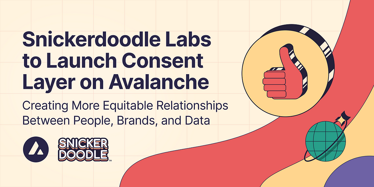Snickerdoodle Labs เตรียมเปิดตัว Consent Layer บน Avalanche สร้างความ ...