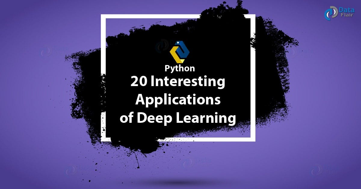 20 Interesting Applications of Deep Learning with Python | by Rinu Gour ...