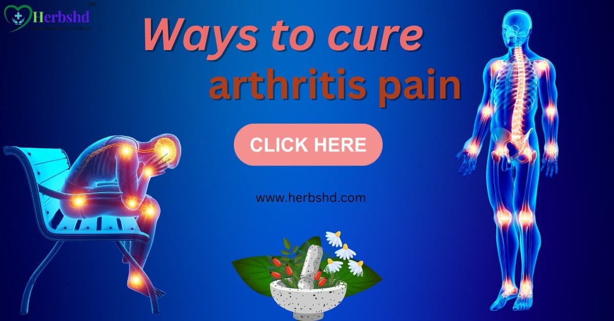 What is the way to cure arthritis pain | by herbshd.com | May, 2024 ...