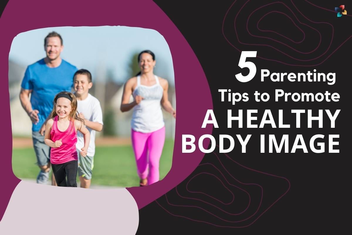 Parenting Teens: 5 Ways to Promote a Healthy Body Image | by ...