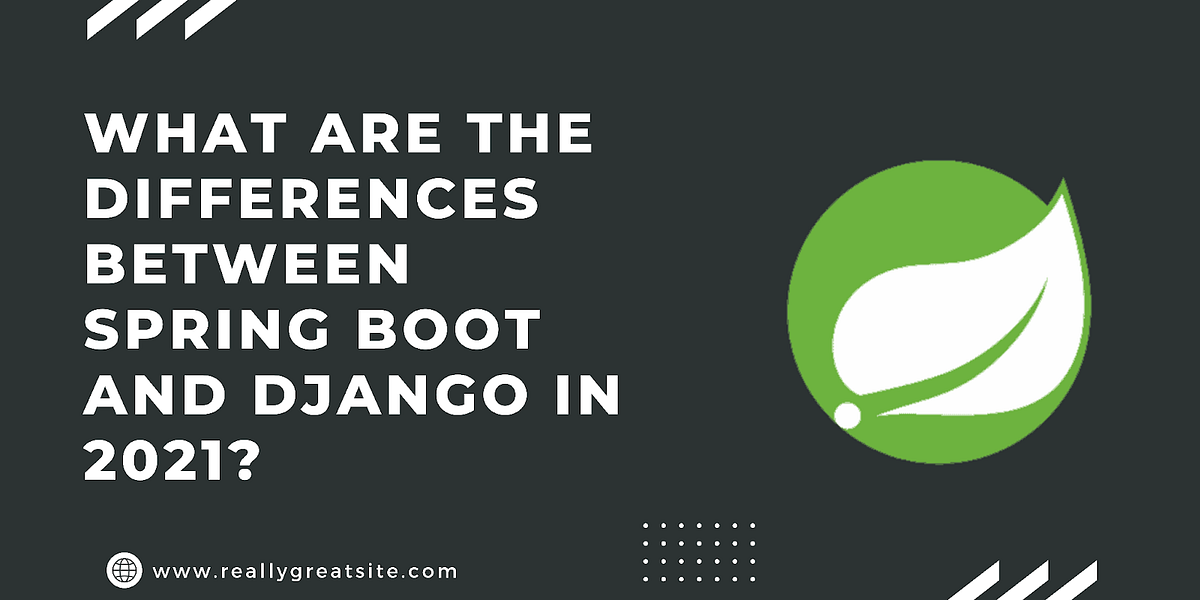 What Are The Differences Between Spring Boot And Django In 2021 By Raghul Medium