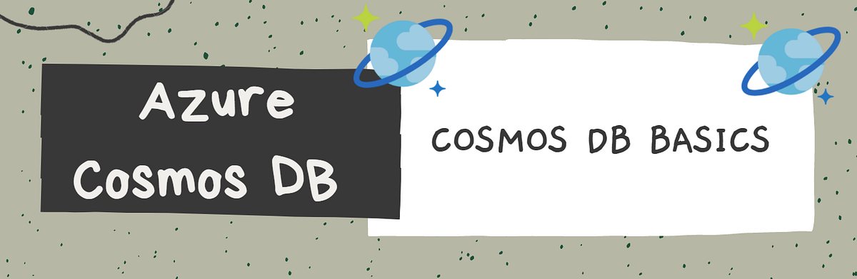 Azure Cosmos DB Basics. Are you beginner on Azure Cosmos DB and… | by ...