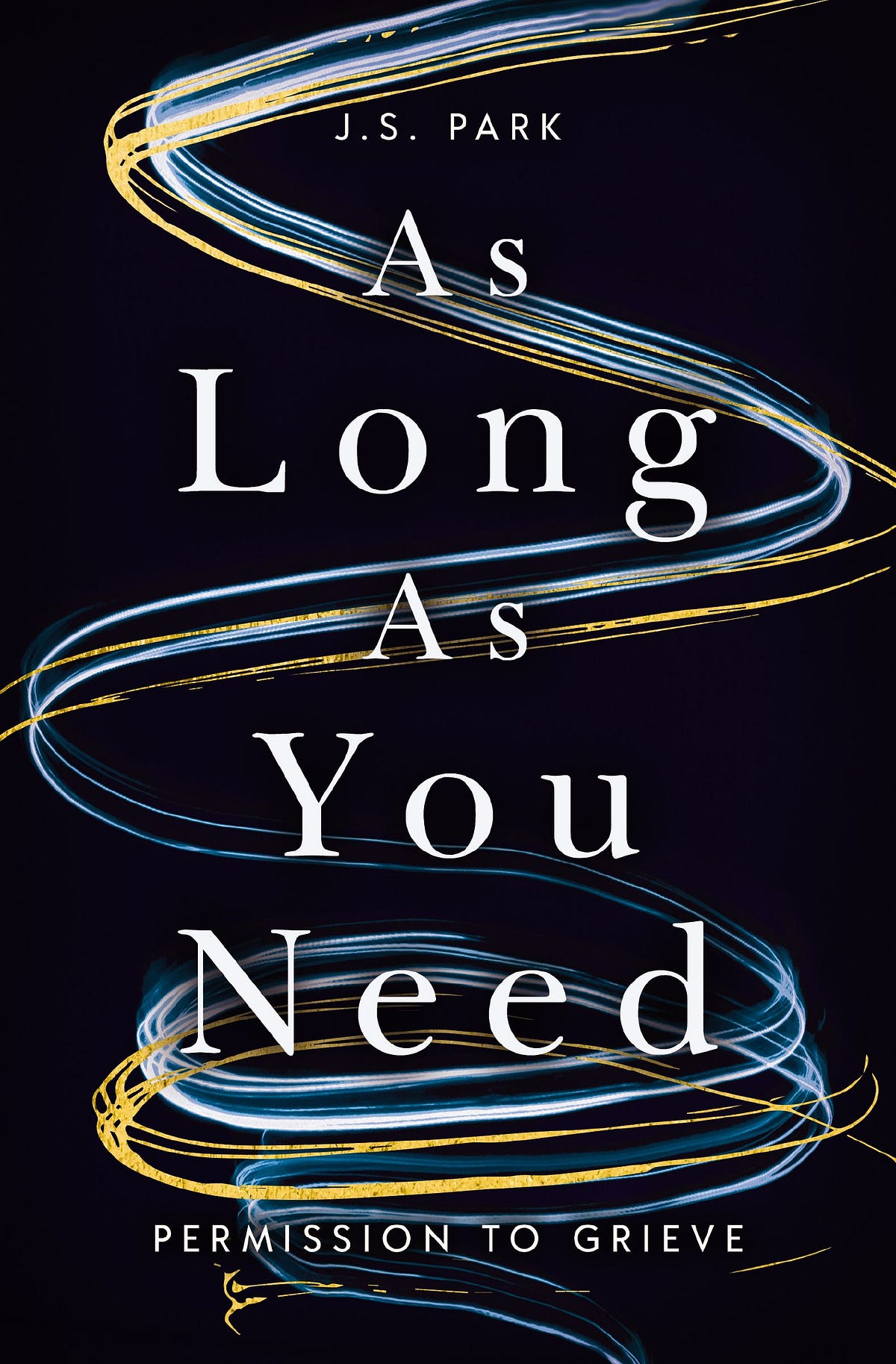 (Download Book) As Long as You Need: Permission to Grieve — Joon Sok ...