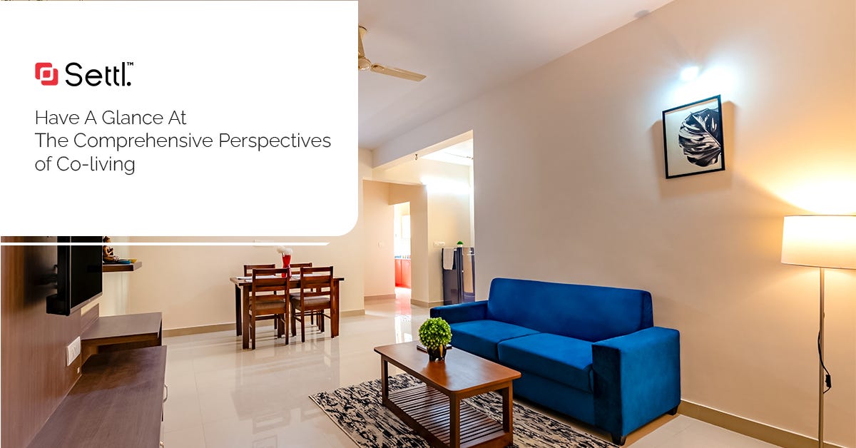 Have A Glance At The Comprehensive Perspectives of Coliving | by Settl ...