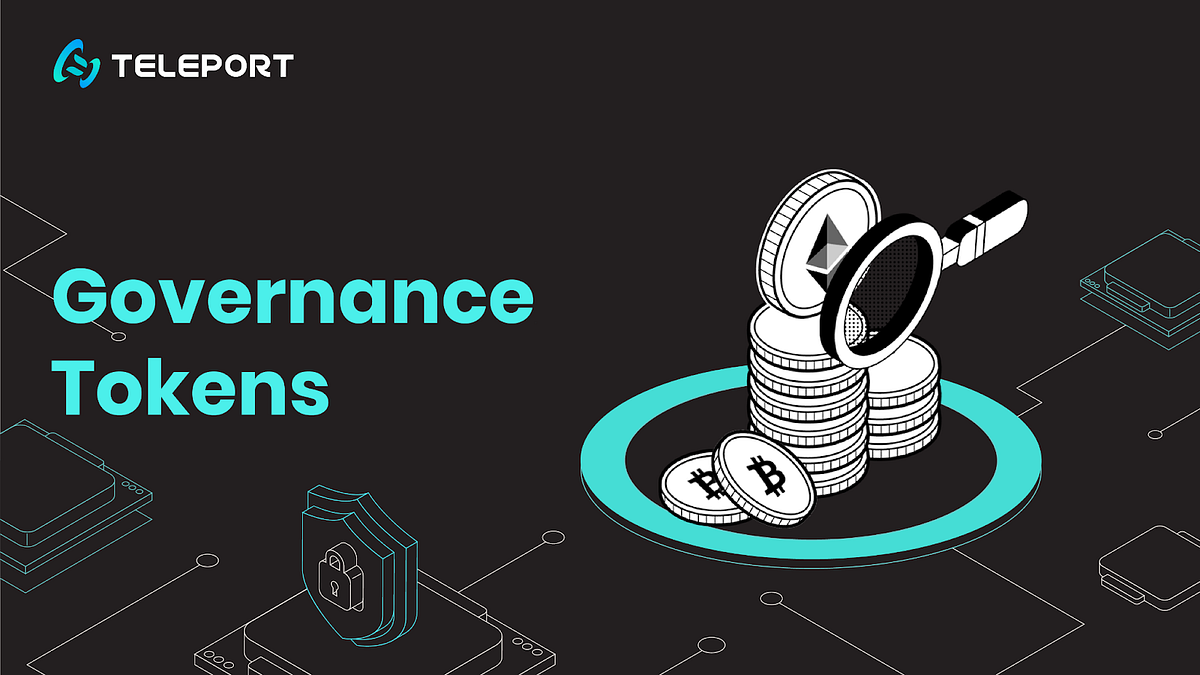 Why are Governance Tokens essential? | by Teleport | Medium