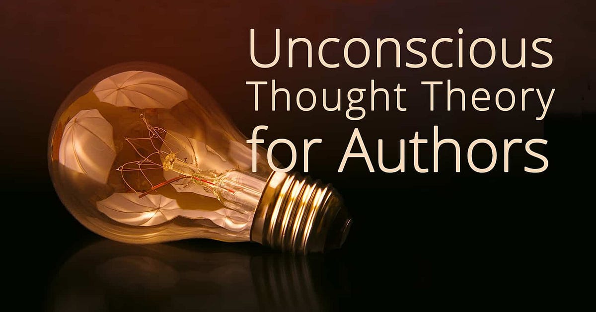 Unconscious Thought Theory for Authors | by Book Cave | Medium