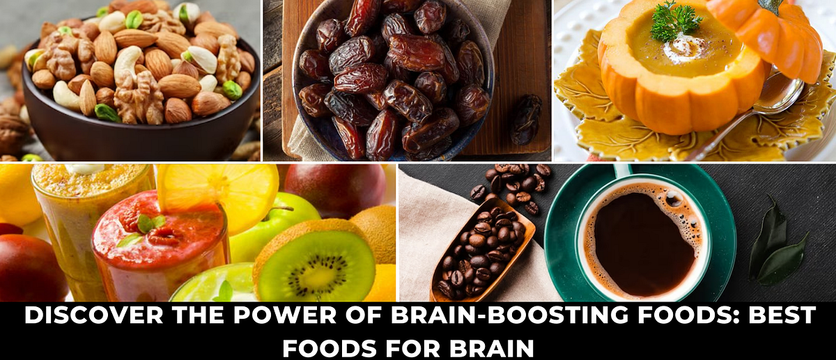 DISCOVER THE POWER OF BRAIN-BOOSTING FOODS: BEST FOODS FOR BRAIN | by ...