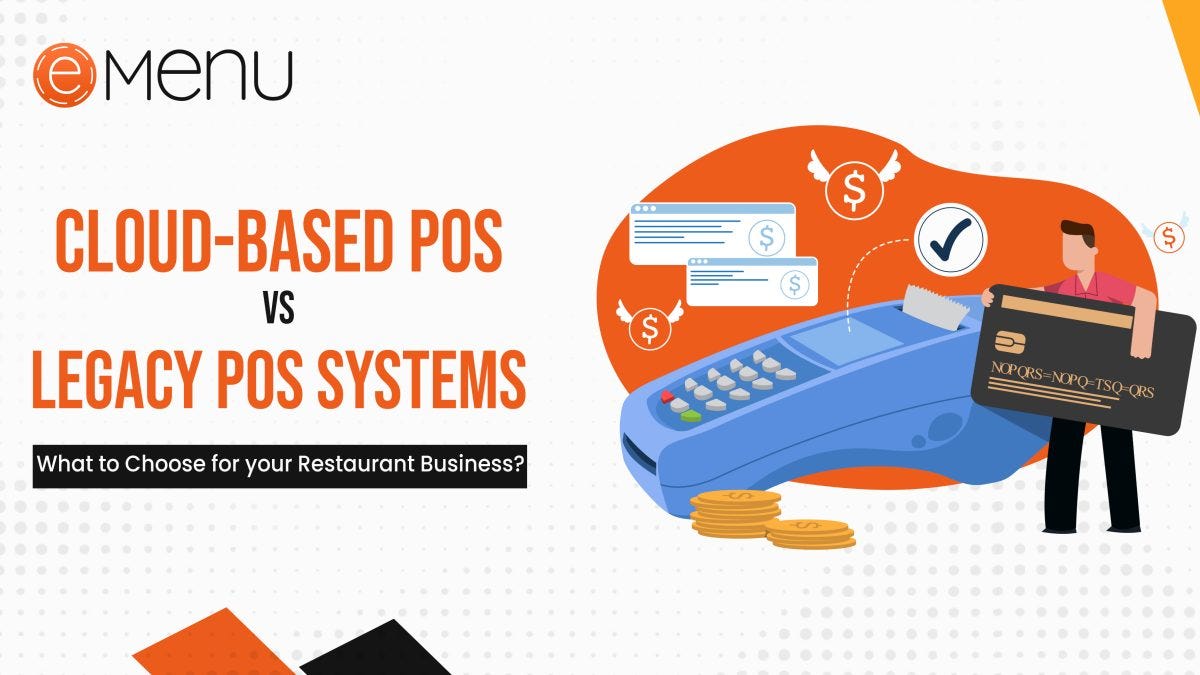 Cloud-Based POS vs Legacy POS Systems: What To chooose | by eMenu | Medium