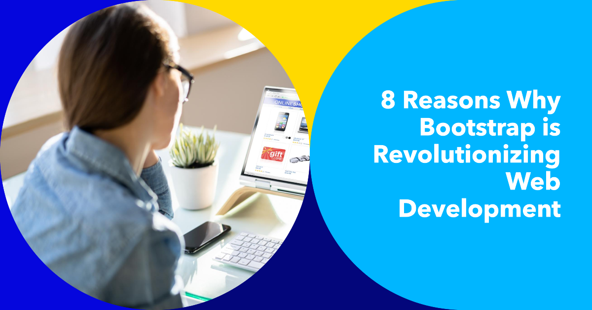 Impact of Bootstrap on Web Development — 8 Reasons | by Blog Sea | Medium