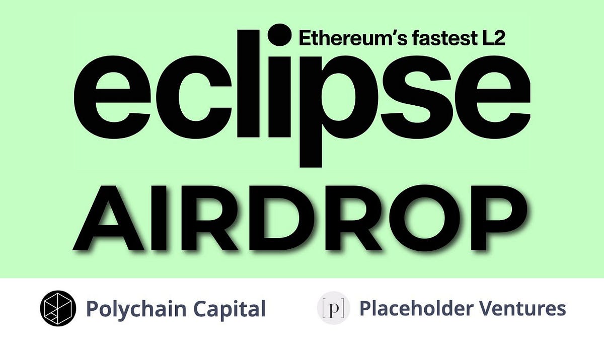 Eclipse Airdrop: Grab Your Free Tokens and Multiply Your Earnings through Staking in 2024 | by ...
