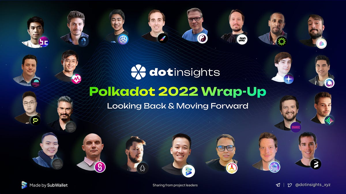 Polkadot Wrap-up 2022: Sharings from 23 Ecosystem Leaders | by ...
