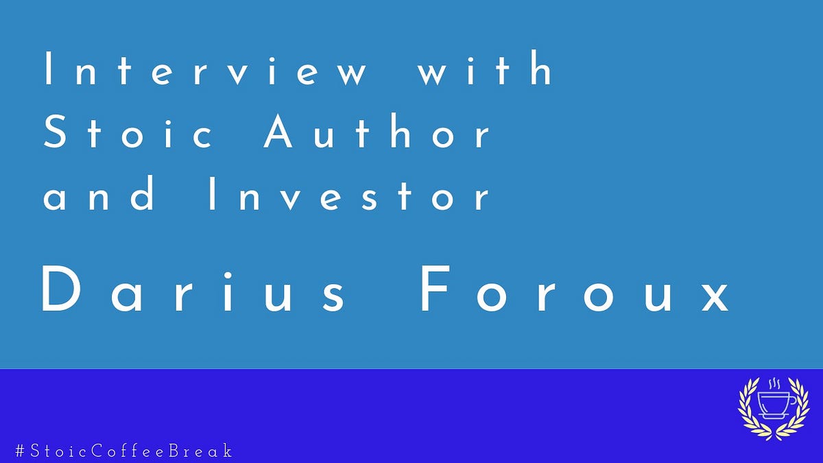 304 — Interview with Stoic Investor and Author Darius Foroux | by Erick ...
