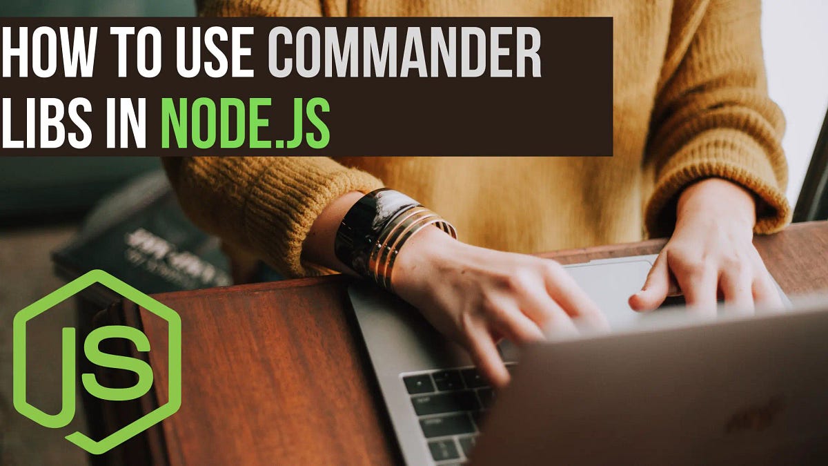 How To Use Commander libs in node.js | by Parvez Alam | Medium
