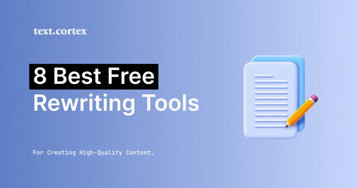 The 8 Best Free Rewriting Tools For Creating High-Quality Content | by ...