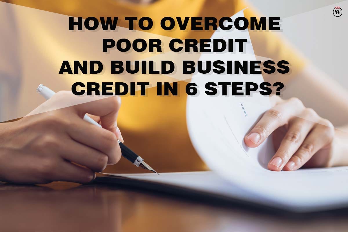 How To Overcome Poor Credit And Build Business Credit In 6 Steps? | by ...