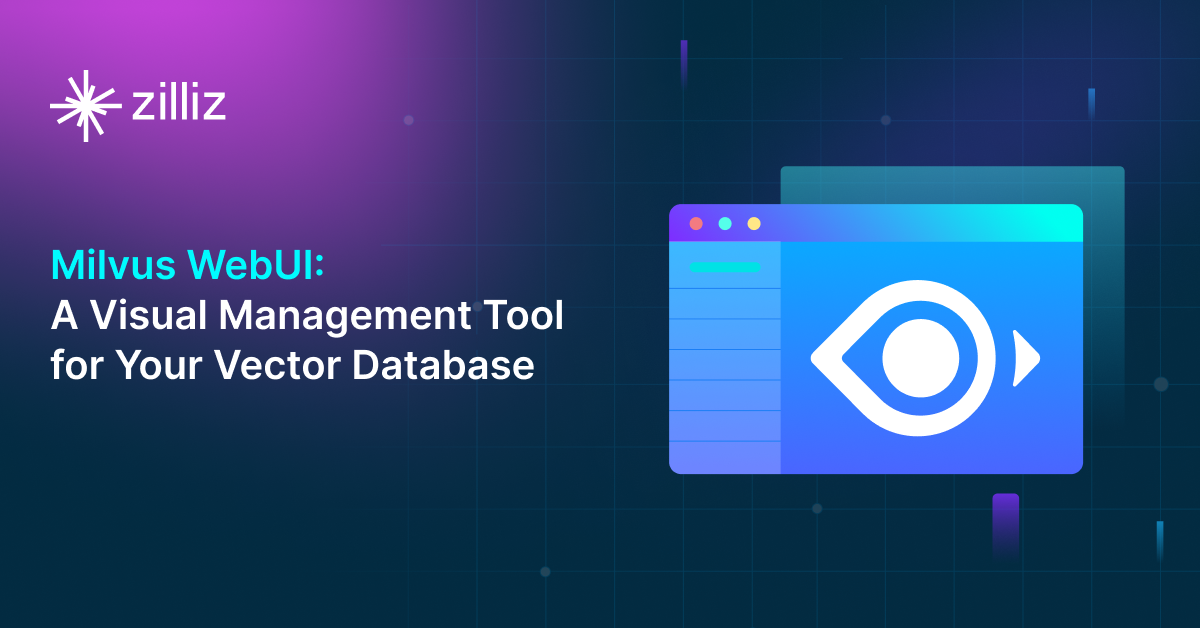 Milvus WebUI: A Visual Management Tool for Your Vector Database | by ...