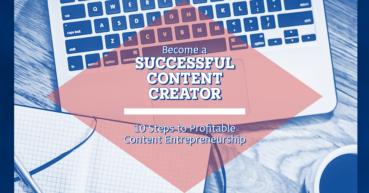 10 Steps to Content Entrepreneurship | by Chris Garrett | Medium