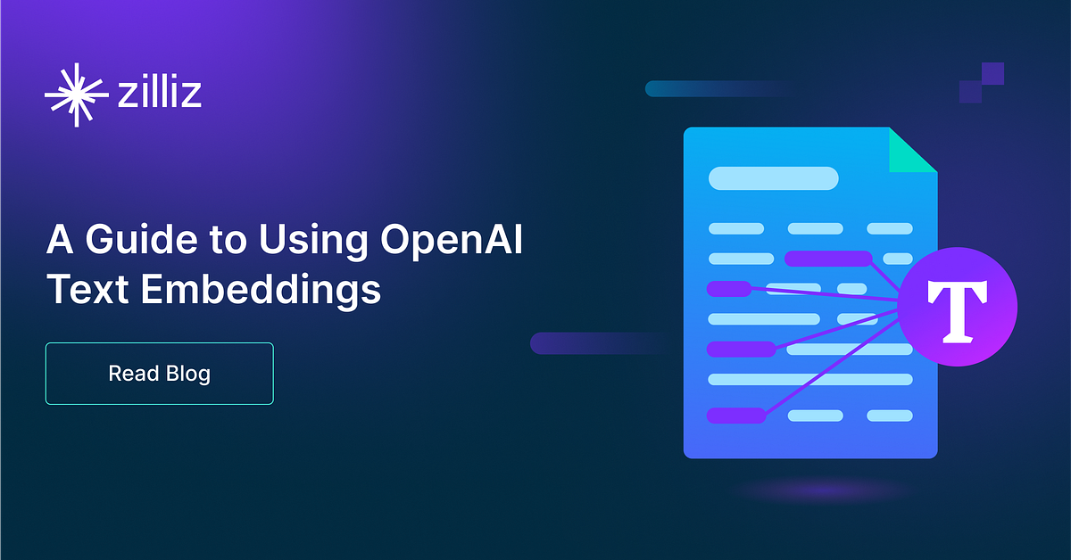 A Beginner’s Guide to Using OpenAI Text Embedding Models | by Zilliz ...