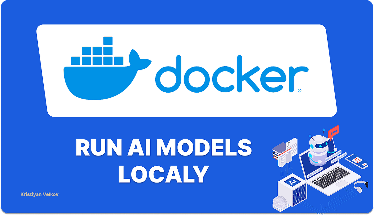 Docker: Run AI Models Locally. Run AI Models Locally: Docker Desktop’s ...