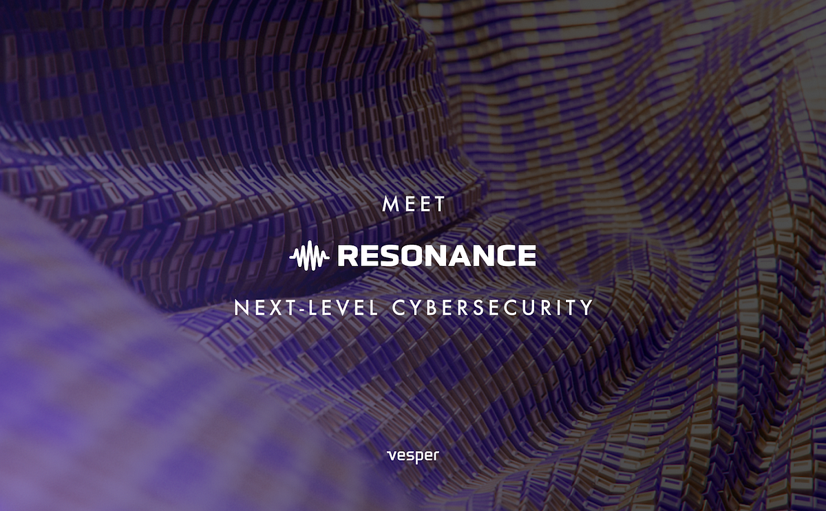 Meet Resonance: Your Next-Level Cybersecurity Ally | by Vesper Finance | Vesper Finance | Jun ...