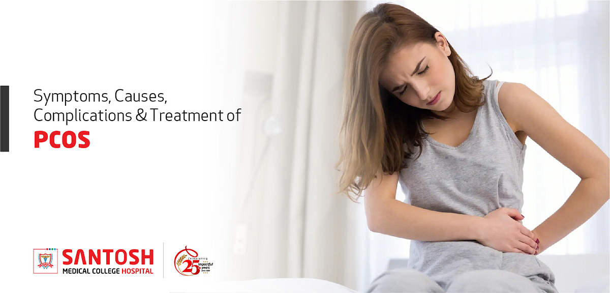 Symptoms, Causes, Complications & Treatment Of PCOS | by Hospitalssantosh | Medium