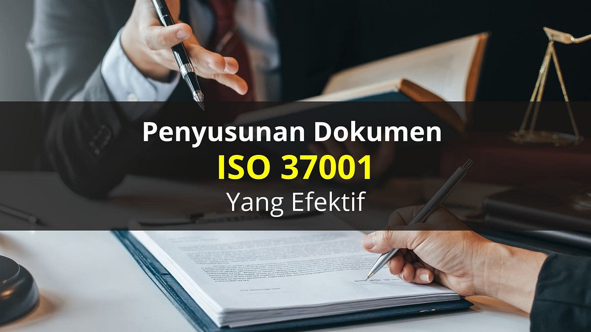 Langkah Demi Langkah: Contoh Penyusunan Dokumen ISO 37001 Yang Efektif | by First Quality ...