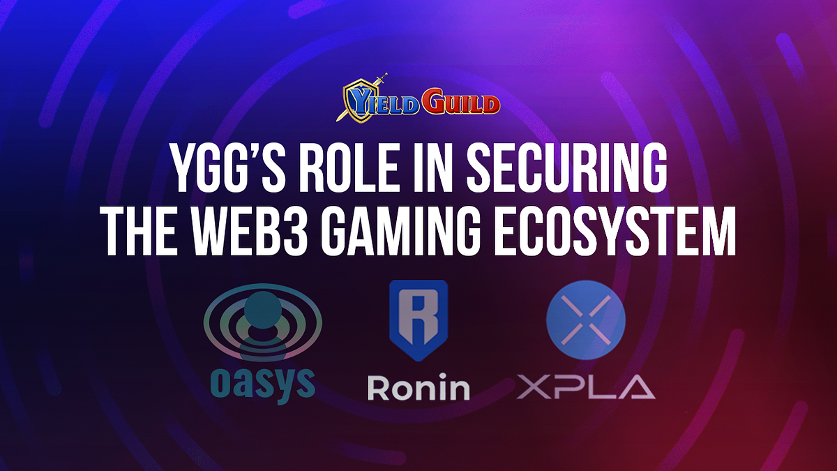YGG’s Role in Securing the Web3 Gaming Ecosystem | by Yield Guild Games | Yield Guild Games | Medium