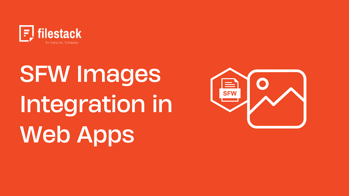 SFW Images Integration | Filestack - Blog Filestack - Medium