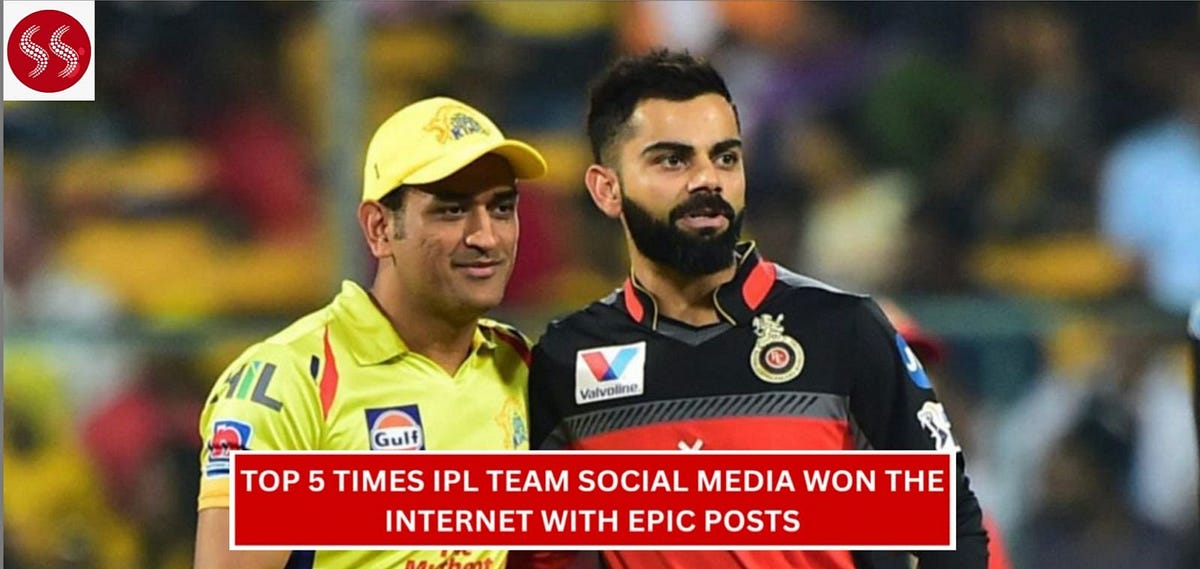 Top 5 Times IPL Team Social Media Won the Internet with Epic Posts | by ...