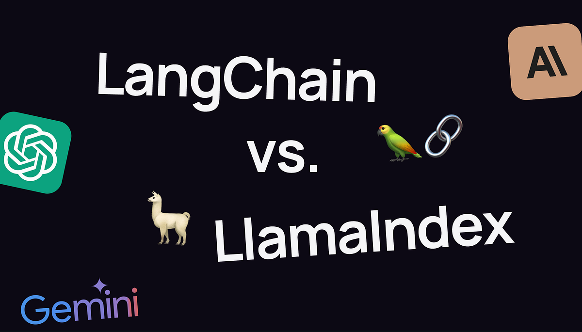 LangChain vs LlamaIndex: Herramientas para crear aplicaciones basadas en LLM | Medium