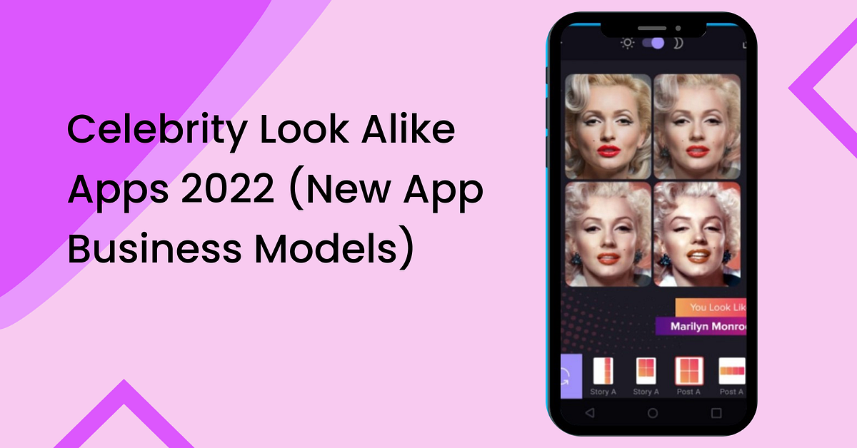 Celebrity Look Alike Apps 2022 (New App Business Models) | by ...