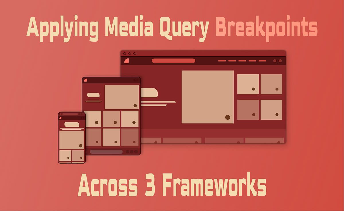 Best Ways to Use Media Query Breakpoints with 3 Frameworks in 2023 | by ThemeWagon | Medium | Medium