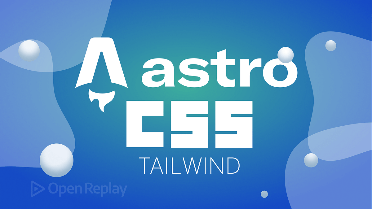Styling Astro Apps with Tailwind CSS | by Jude Miracle | StackAnatomy ...