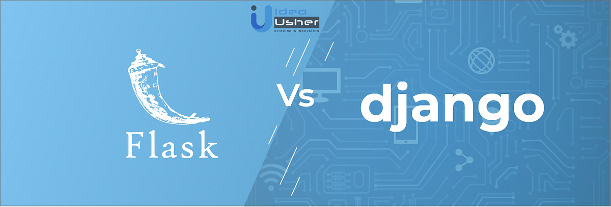 Django vs Flask | Python Framework Comparison In 2020 | by Idea Usher | Medium