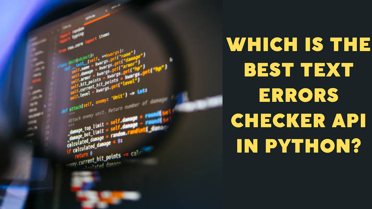 Which Is The Best Text Errors Checker API In Python? | by TheStartupFounder.com | Medium