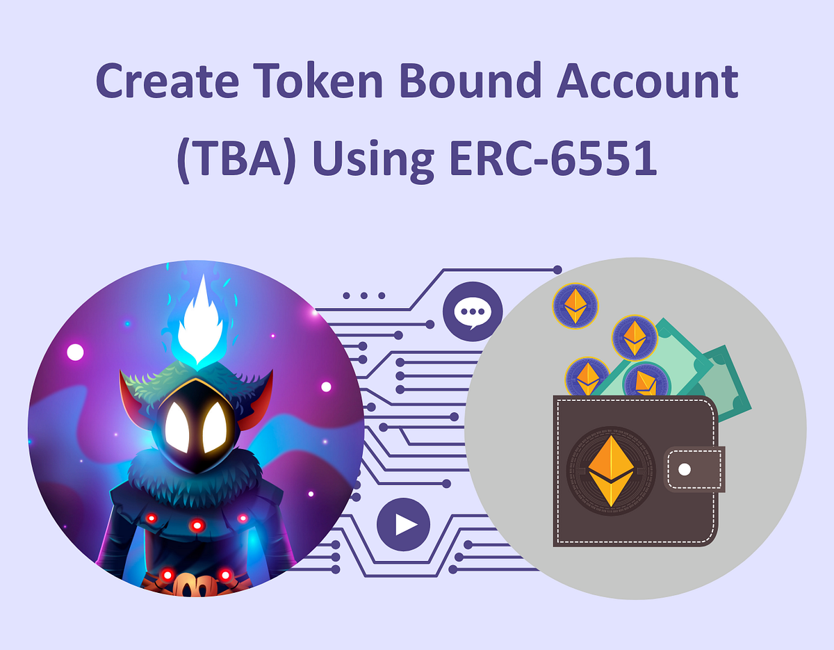 Create Token Bound Account (TBA) Using ERC-6551 | by Jay | Oct, 2023 | Medium