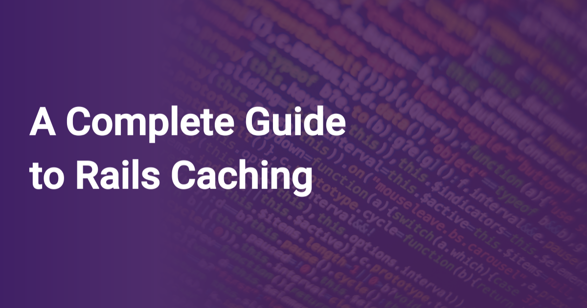 A Complete Guide to Rails Caching | by Qasimali | Medium