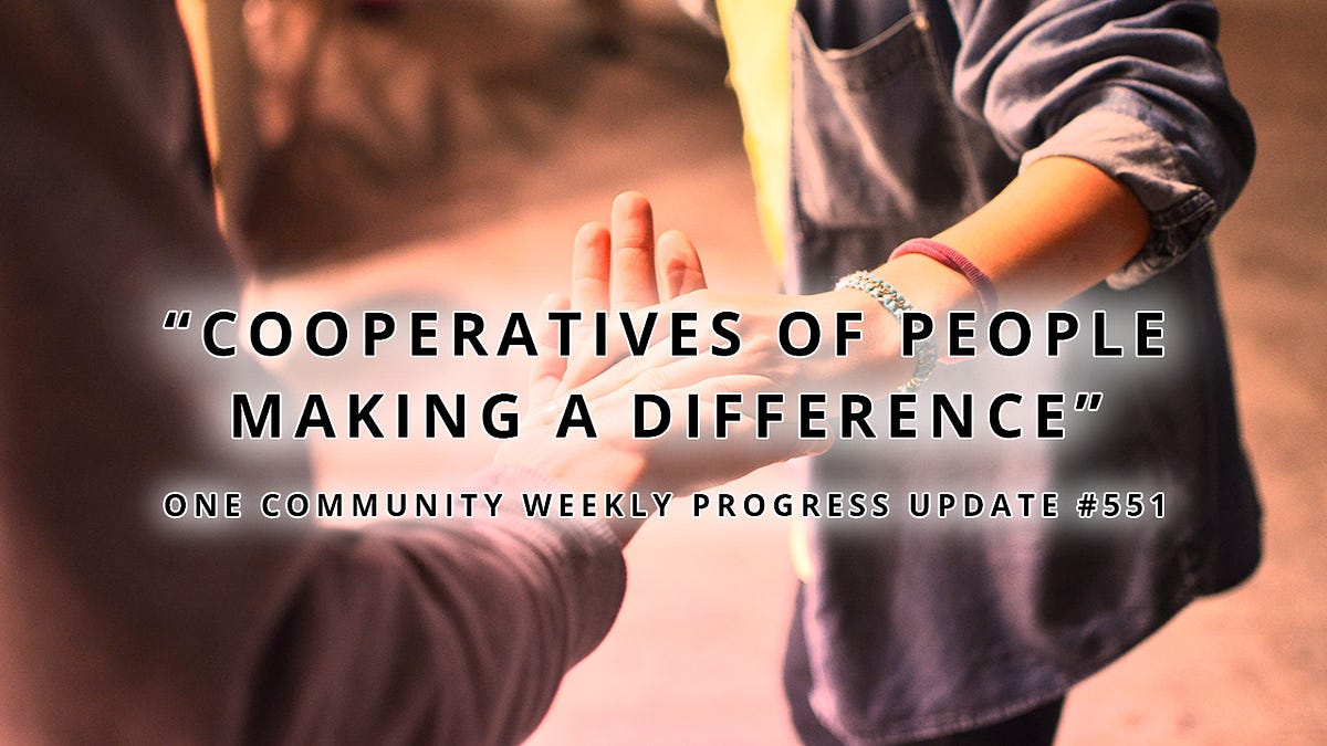 One Community Weekly Progress Update #551 - One Community - Medium